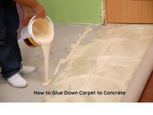 How to Glue Carpet to Concrete (Indoors + Outdoors) - Floor Techie
